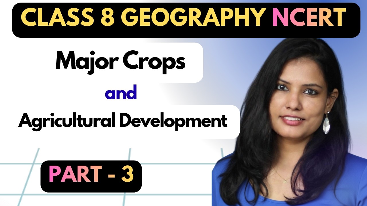 Major Crops and Agricultural Development | Class 8 Geography NCERT ...