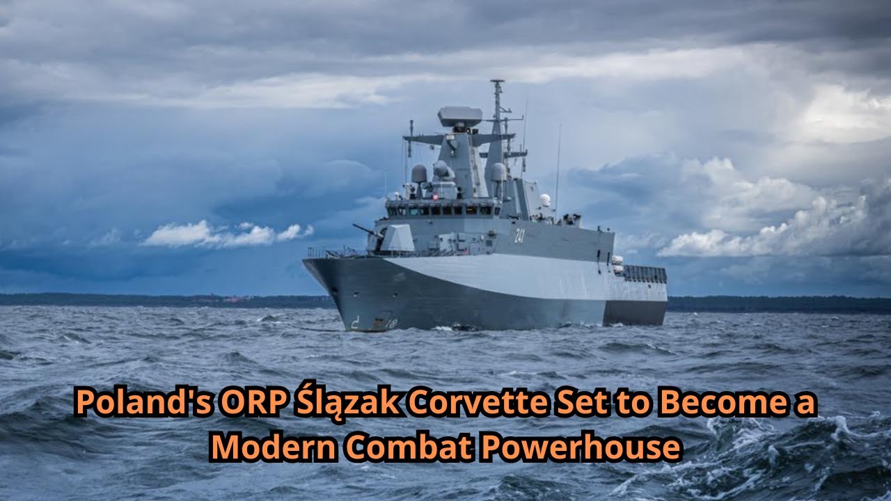 Poland's ORP Ślązak Corvette Set to Become a Modern Combat Powerhouse ...