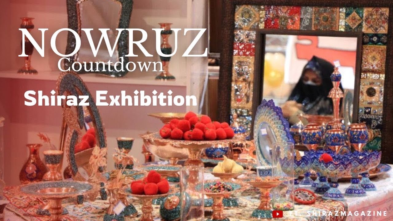 Nowruz culture in Shiraz Exhibition - YouTube
