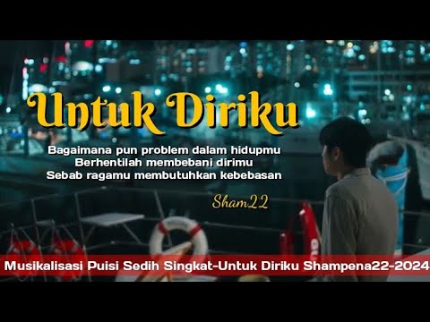 PUISI SEDIH - MOTIVATION - Untuk Diriku, Belajarlah Mencintai Dirimu ...