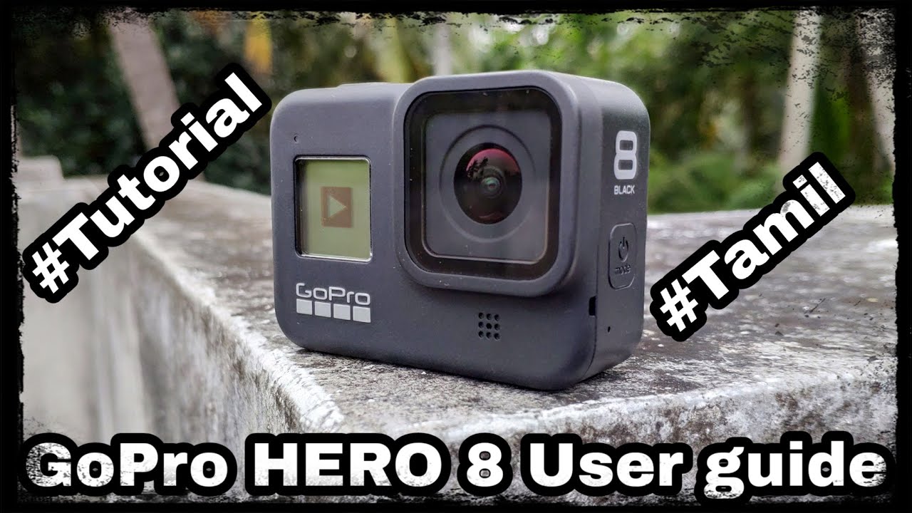 GoPro Hero 8 user guide in tamil | Tutorial #GoPro #userguide # ...
