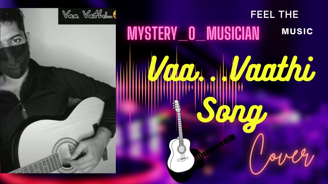 Vaa Vathi Song Cover Guitar| @mysteryomusician5436 | Dhanush | GV ...