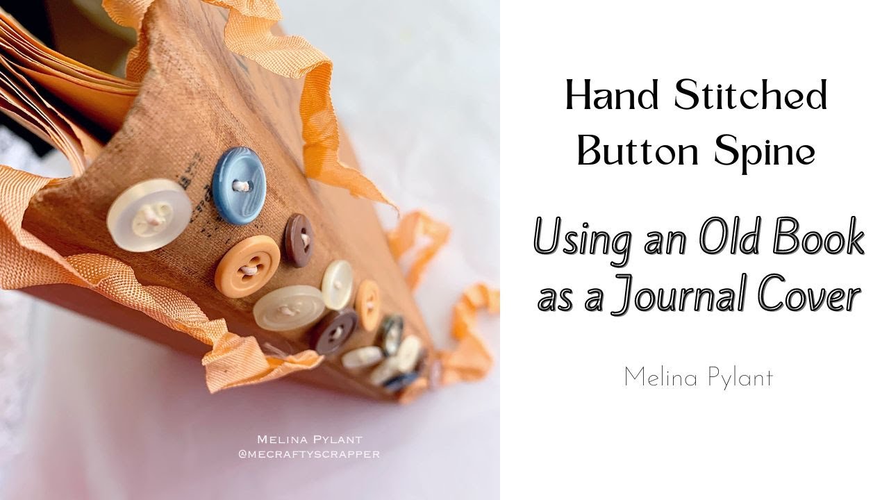 HAND STITCHED BUTTON SPINE - USING AN OLD BOOK AS A JOURNAL COVER | # ...