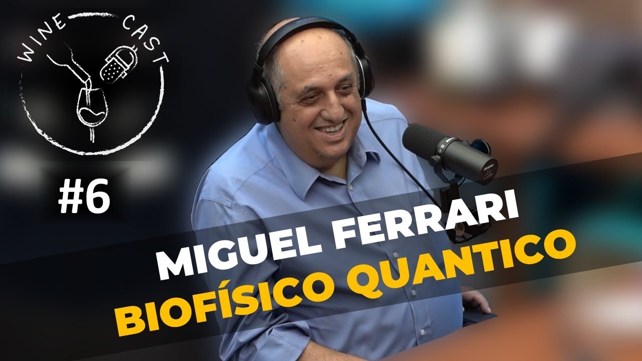 Winecast #6 - Miguel Ferrari - Biofísico - YouTube