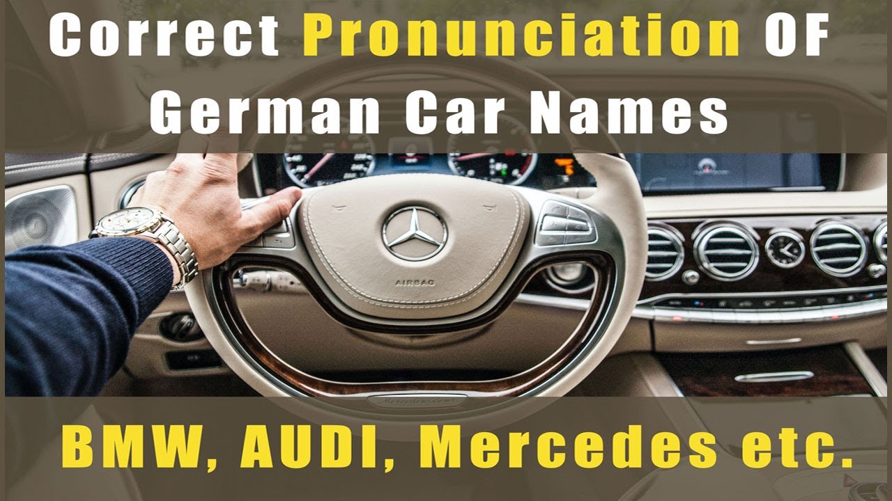 How To Pronounce German Car Names like Audi, BMW, Mercedes Benz - YouTube
