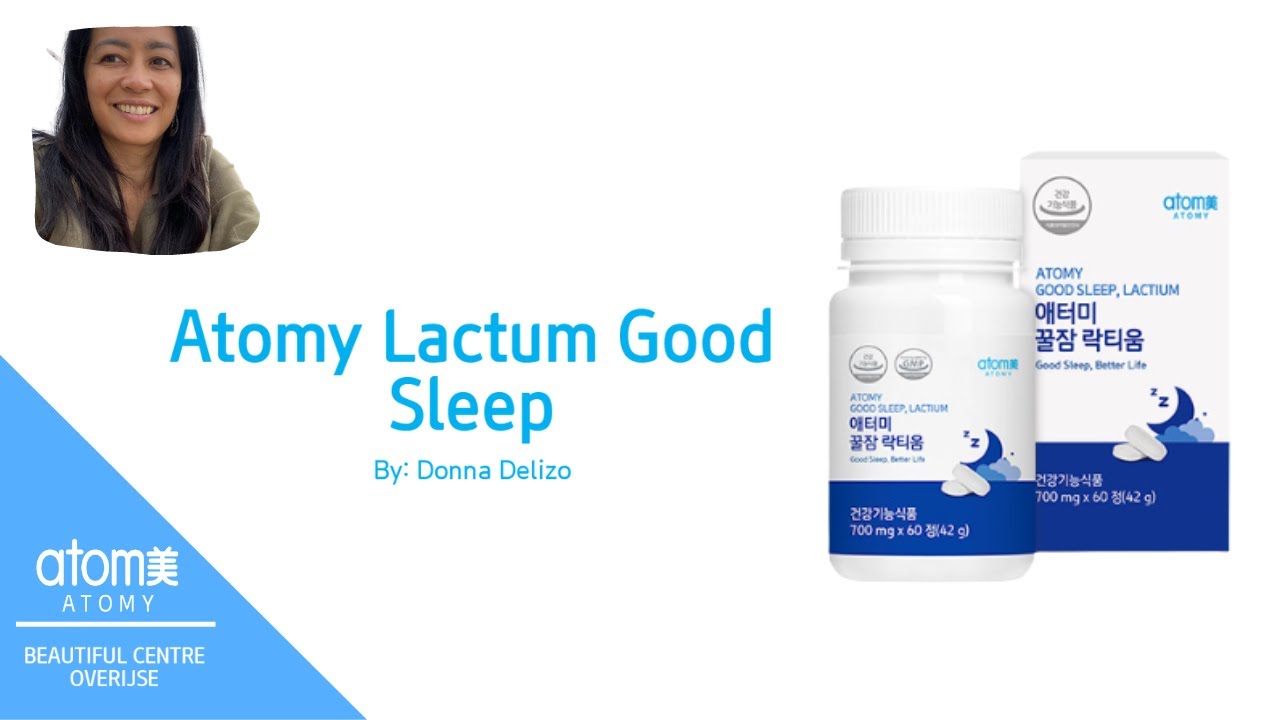 ATOMY LACTUM GOOD SLEEP BY DONNA DELIZO | ARJOYCE DUMORTIER - YouTube