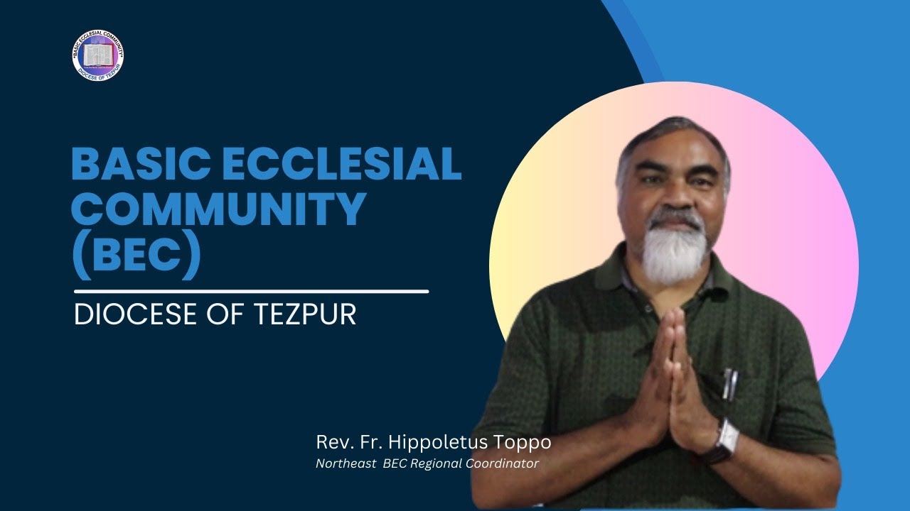 Transforming Lives: Basic Ecclesial Community (Message by Rev. Fr. Hippoletus Toppo, BEC Tezpur ...