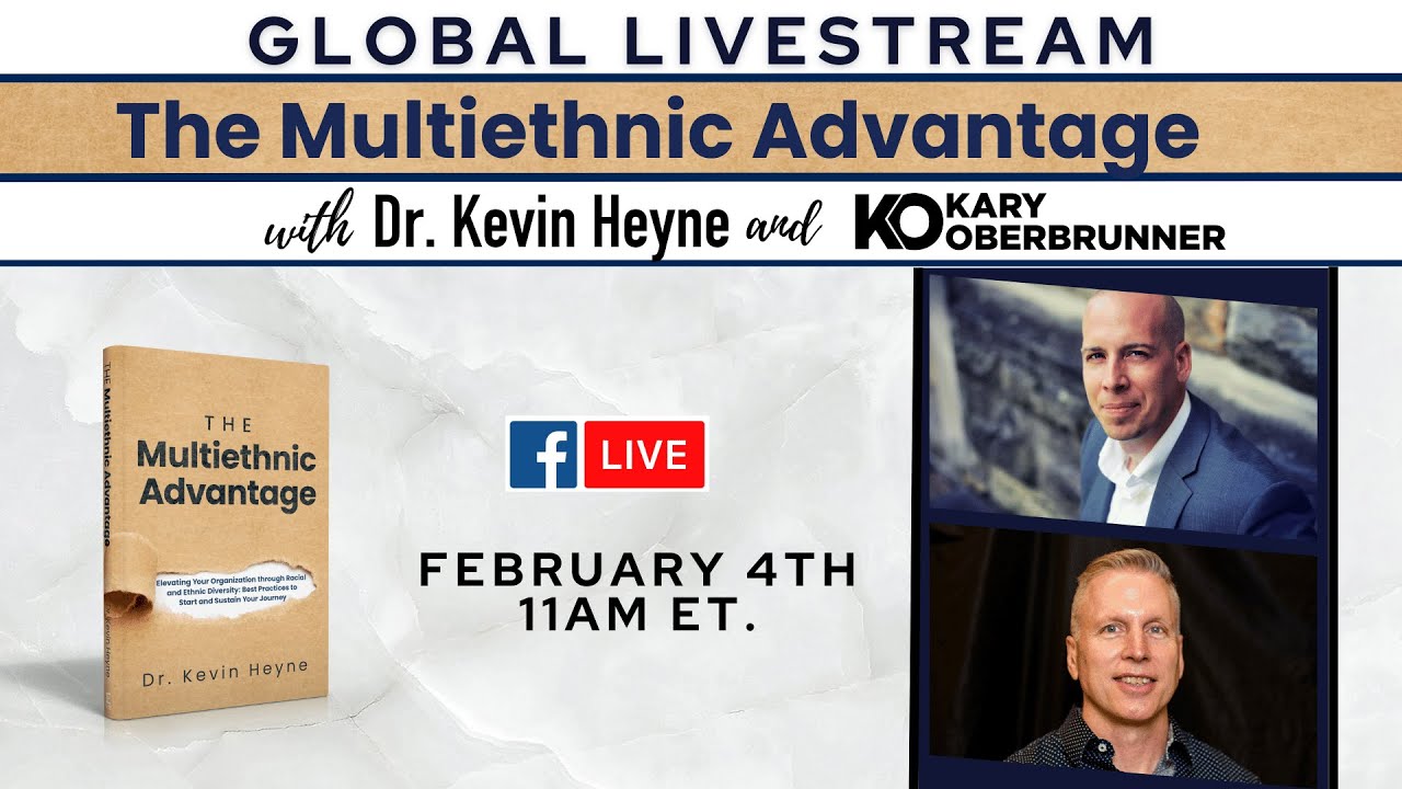 Global Livestream: The Multiethnic Advantage with Dr. Kevin Heyne - YouTube