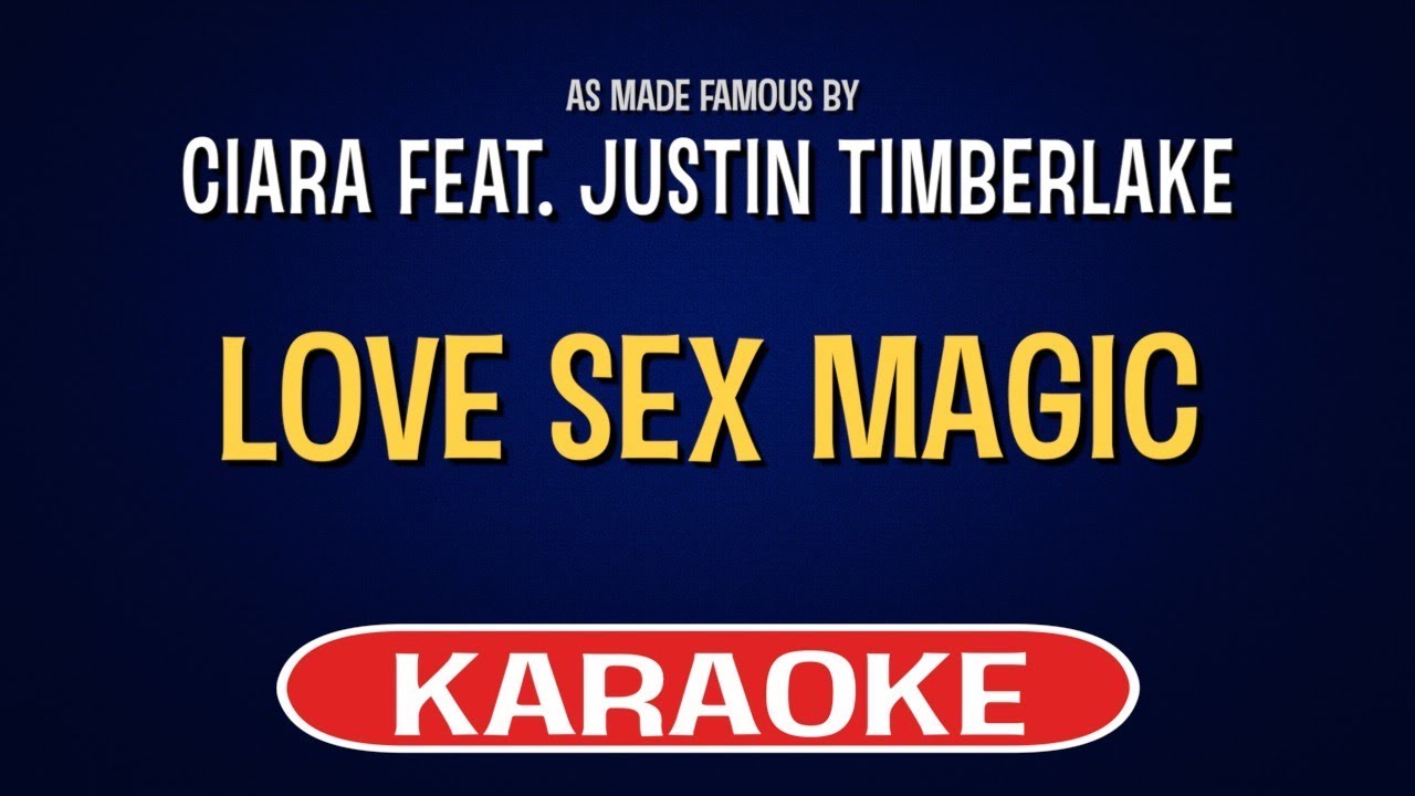 Ciara Feat Justin Timberlake Love Sex Magic Karaoke Version Youtube