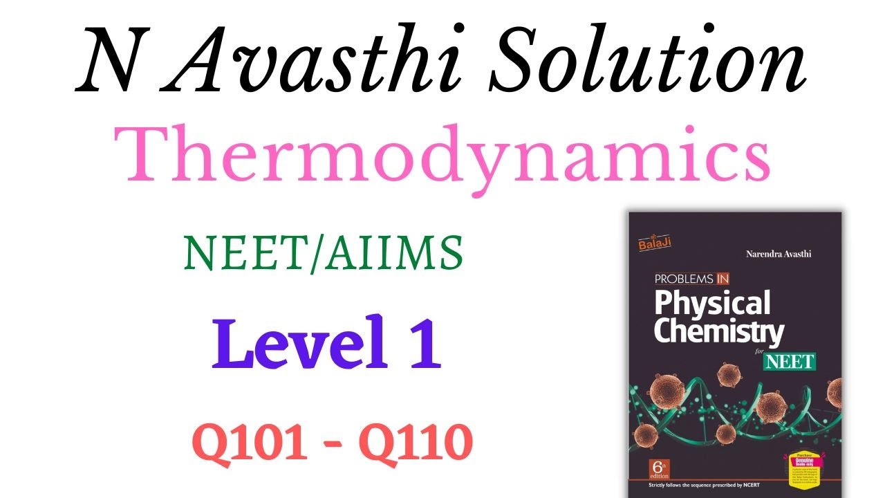 Thermodynamics | Level 1 | Q101 - Q110 | NEET | N Avasthi Solutions ...
