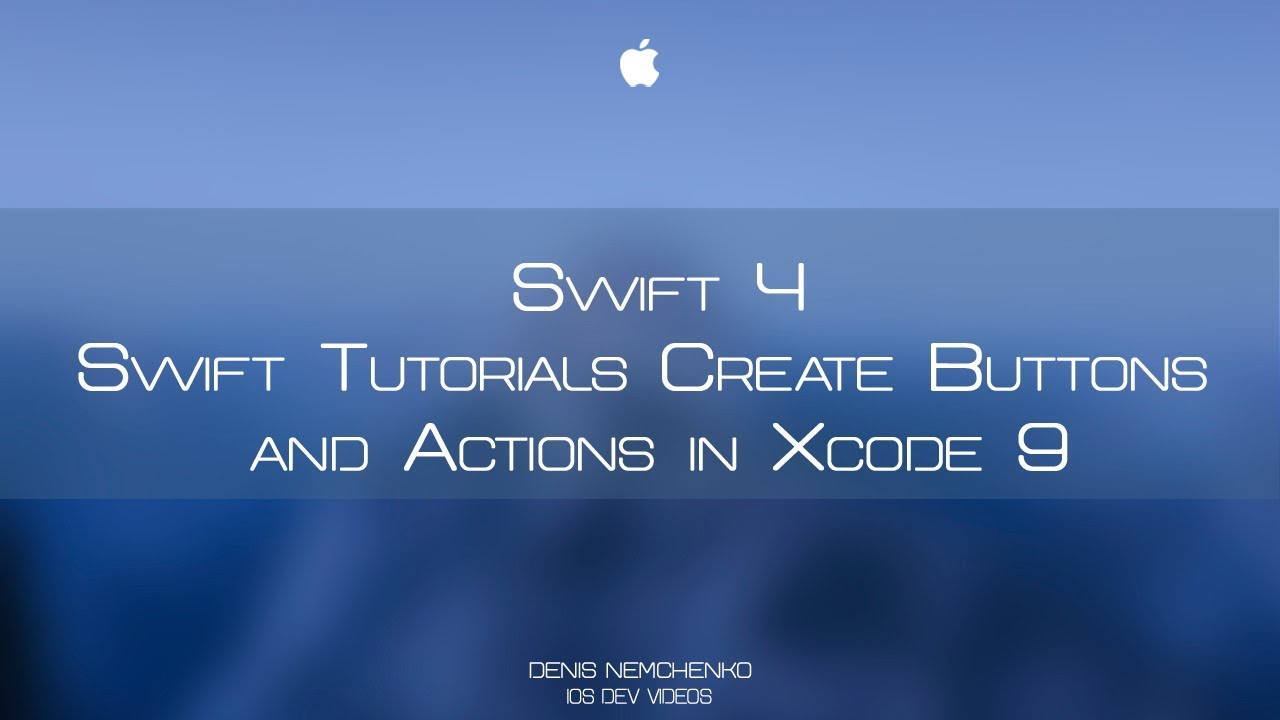 Swift Tutorials Create Buttons And Actions In Xcode 9 Создание кнопок 7340