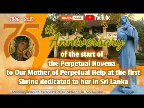 75TH ANNIVERSARY OF THE PERPETUAL NOVENA AT SANCTA MARIA, KANDY - SRI LANKA | 1946 - 2021