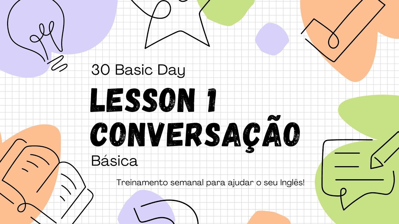 30 Basic Day: Lesson 1 _ Conversação Básica - YouTube