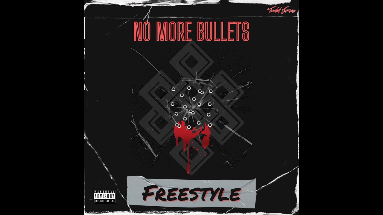 Todd James - No More Bullets (Freestyle) - YouTube