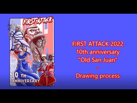 FIRST ATTACK 2022 10 anniversary "Old San Juan" - Drawing process - YouTube