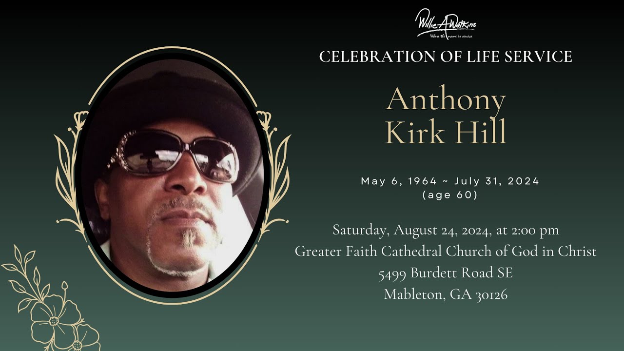 Celebrating The Life & Legacy of Anthony Kirk Hill - YouTube