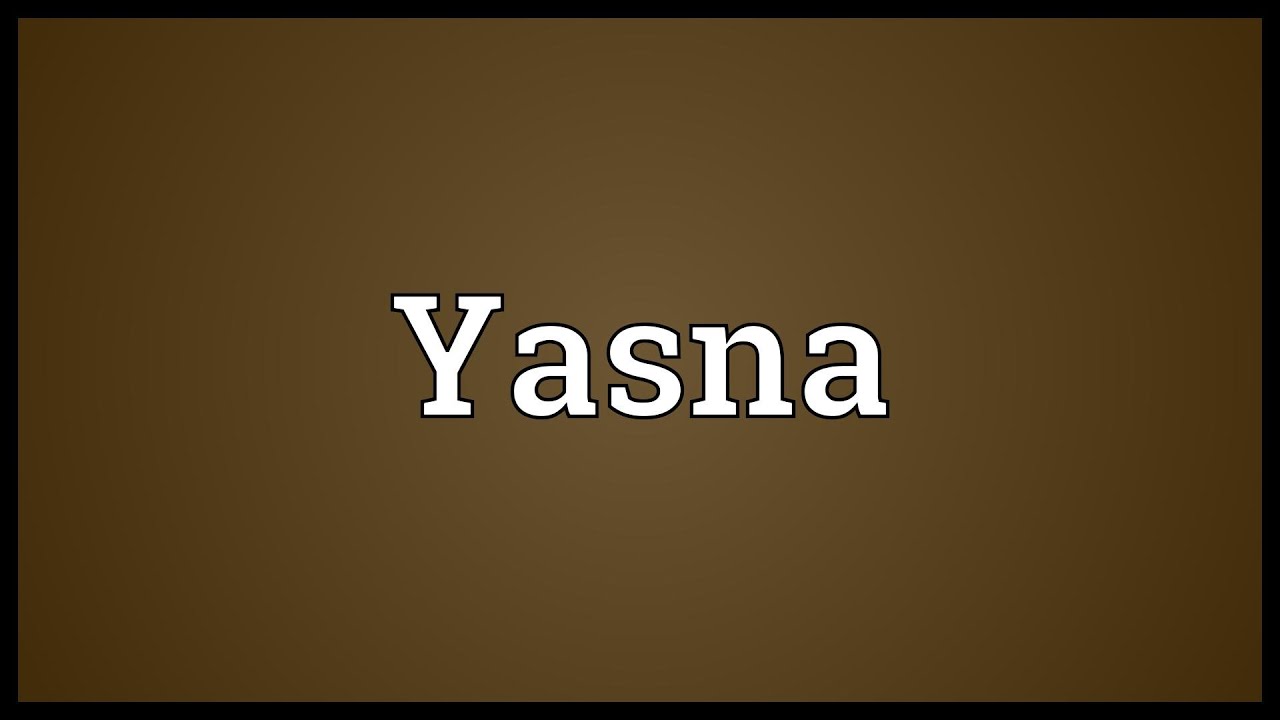 Yasna Meaning - YouTube