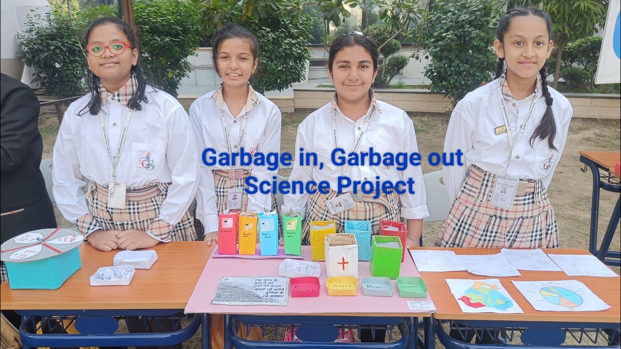 Science Exhibition Project | Garbage in, Garbage out | Gaurs ...
