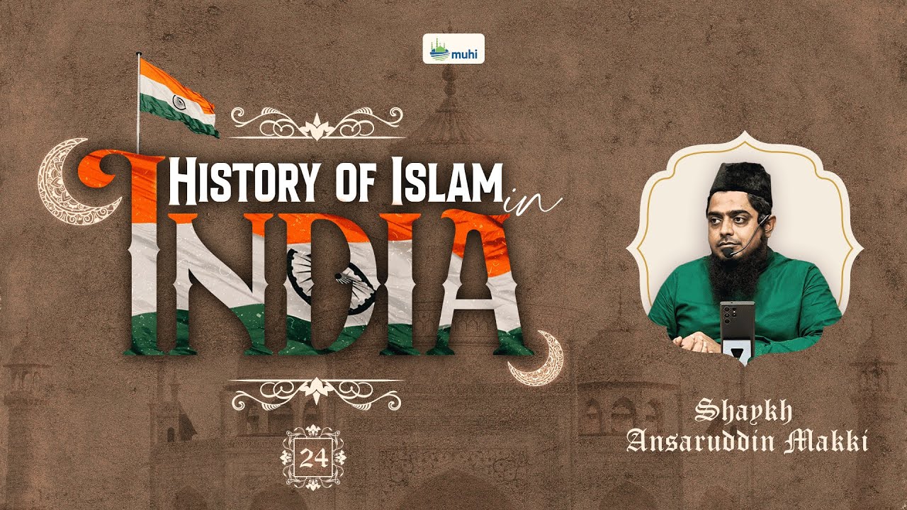 Ep-24 | History of Islam in India | Hindustan ki Islami Ta'reekh ...