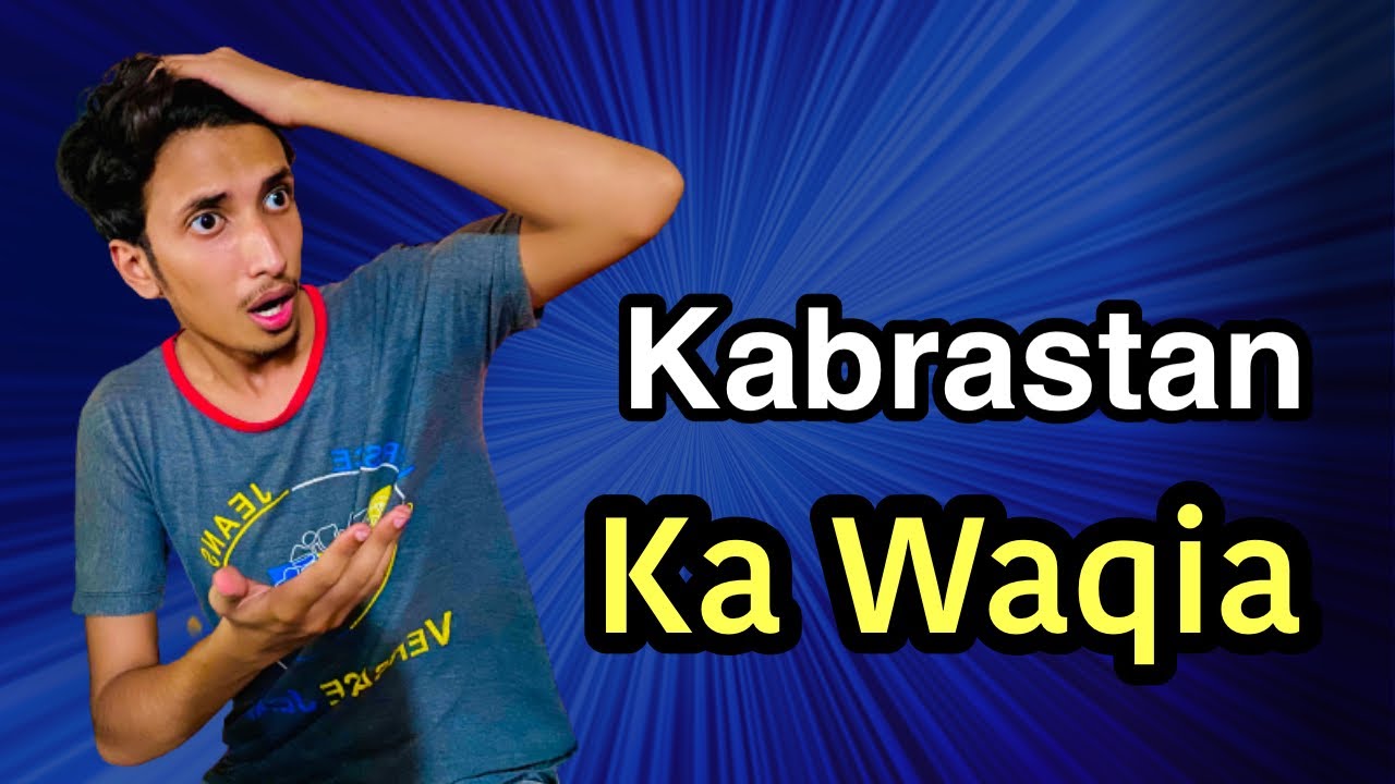 Kabrastan Ke Story | Rat Ko Kya Hota Ha | Vlog No | #90 #viral - YouTube