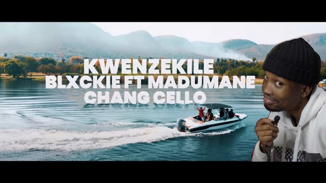 BLIND REACTION || KWENZEKILE - BLXCKIE FEAT. MADUMANE AND CHANG CELLO ...