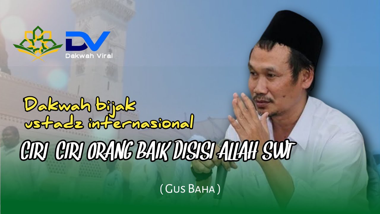 CIRI-CIRI ORANG BAIK DISISI ALLAH SWT || GUS BAHA - YouTube