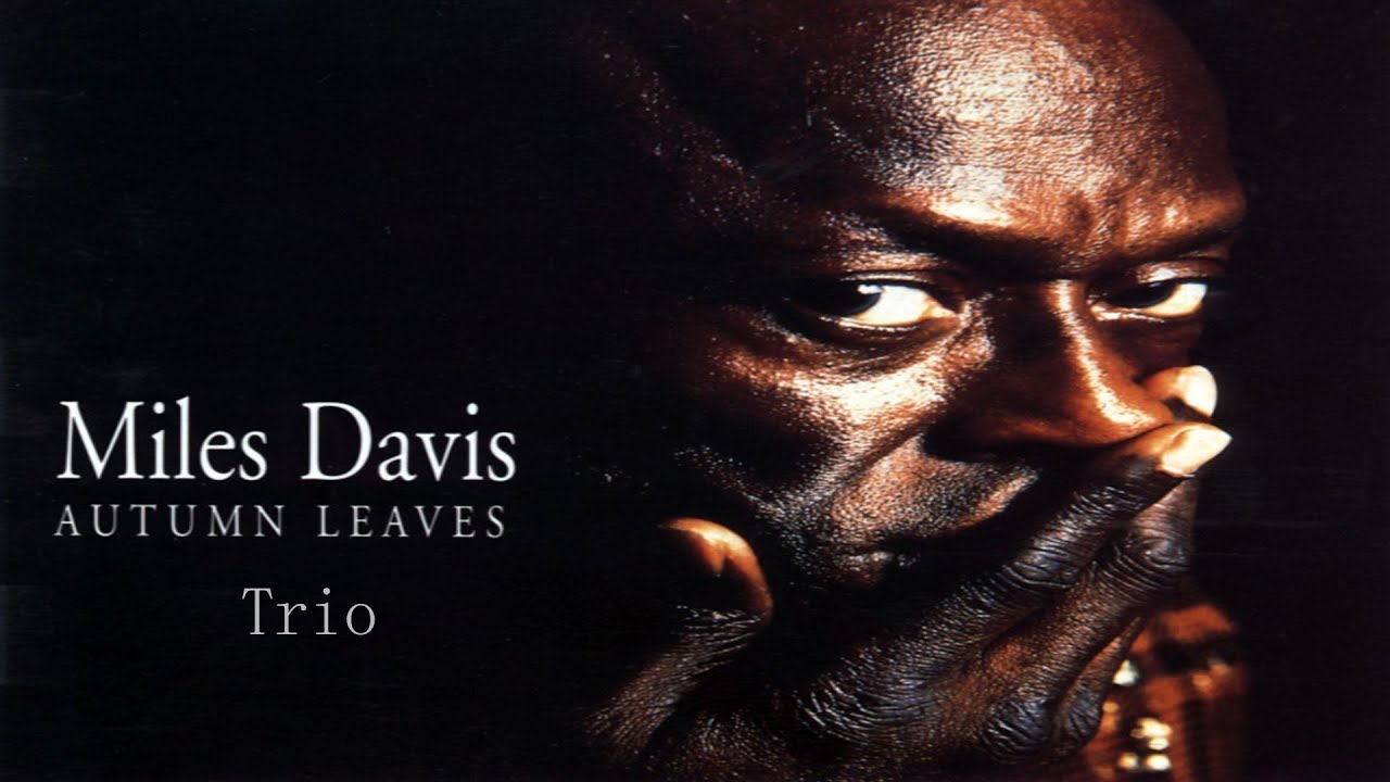 Miles Davis - Autumn Leaves (Apresentação Trio) 720p - YouTube