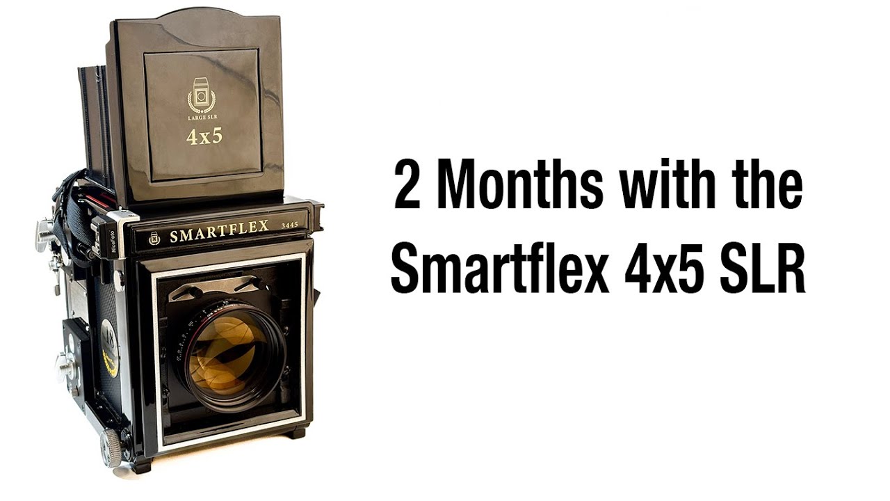 Smartflex 4x5 SLR - Thoughts after 2 Months - YouTube