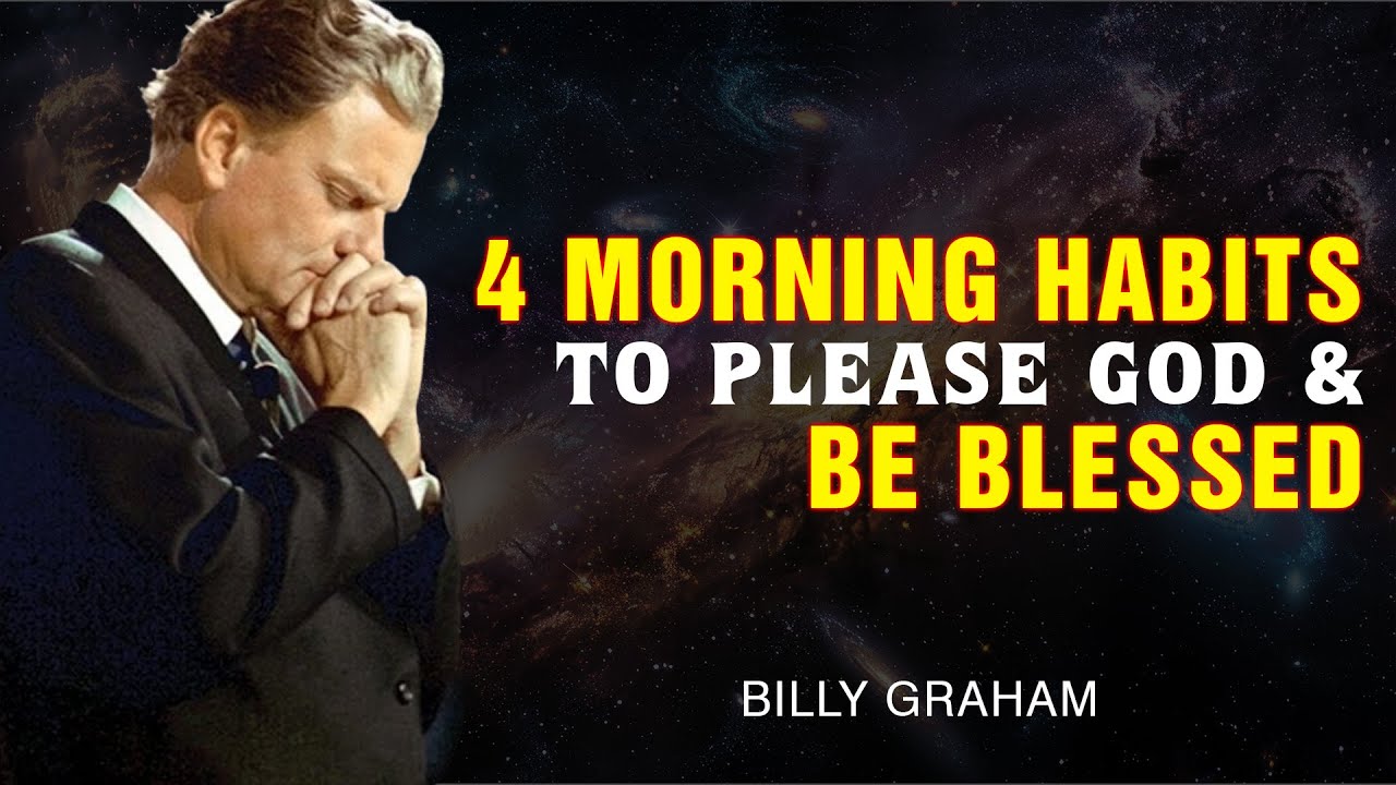 4 Morning Habits That Please God—Start These for a Blessed Life - Billy Graham - YouTube