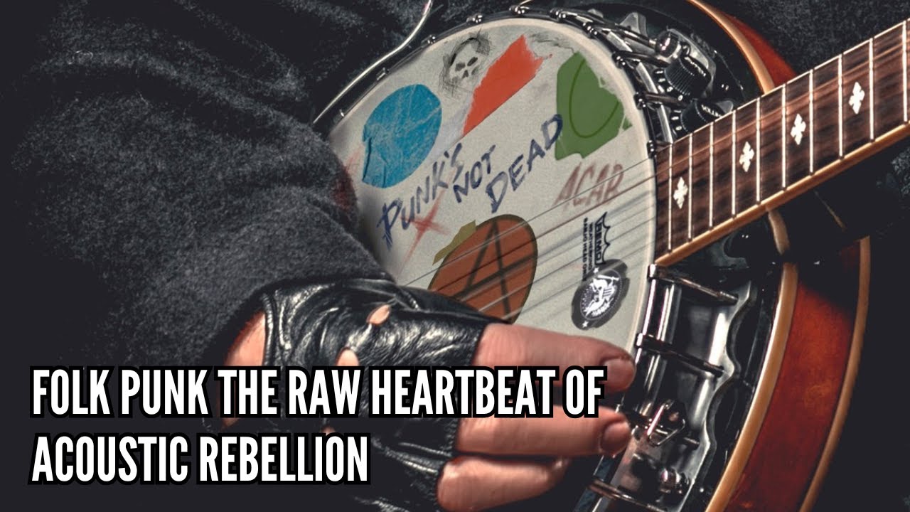 Folk Punk The Raw Heartbeat of Acoustic Rebellion - YouTube