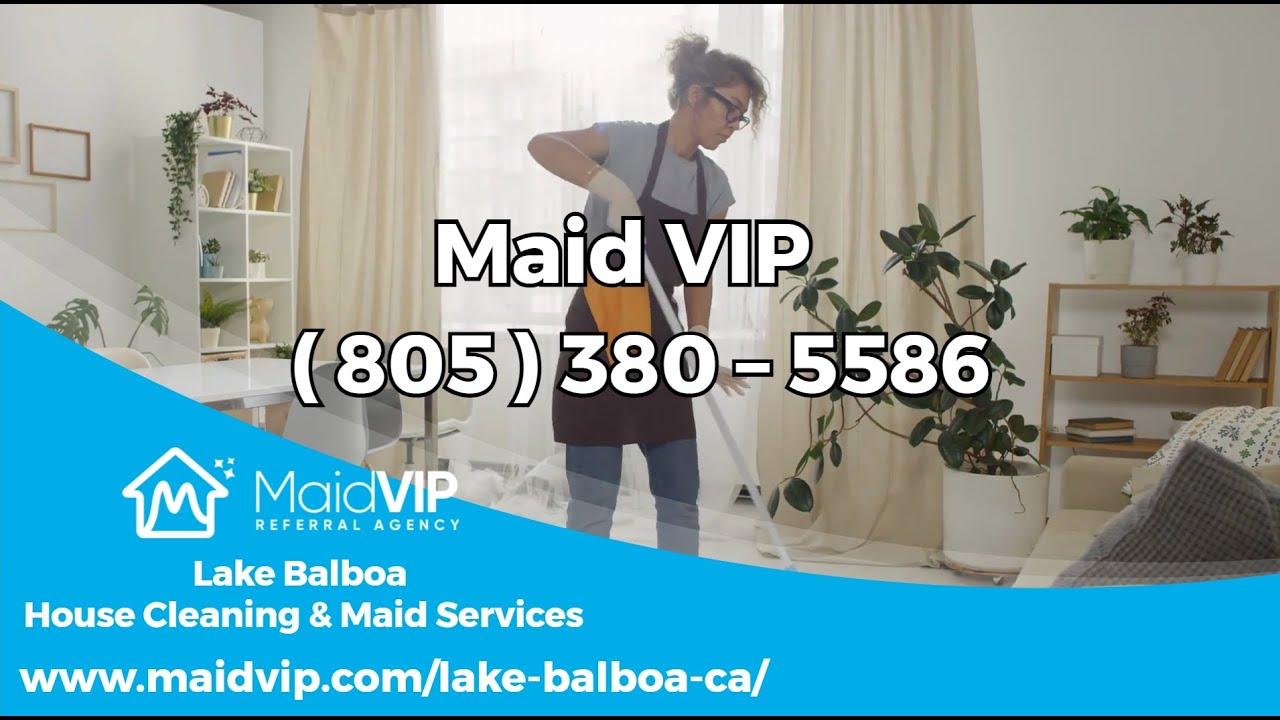 Lake Balboa House Cleaning & Maid Services by Maid VIP - (805) 380-5586 ...