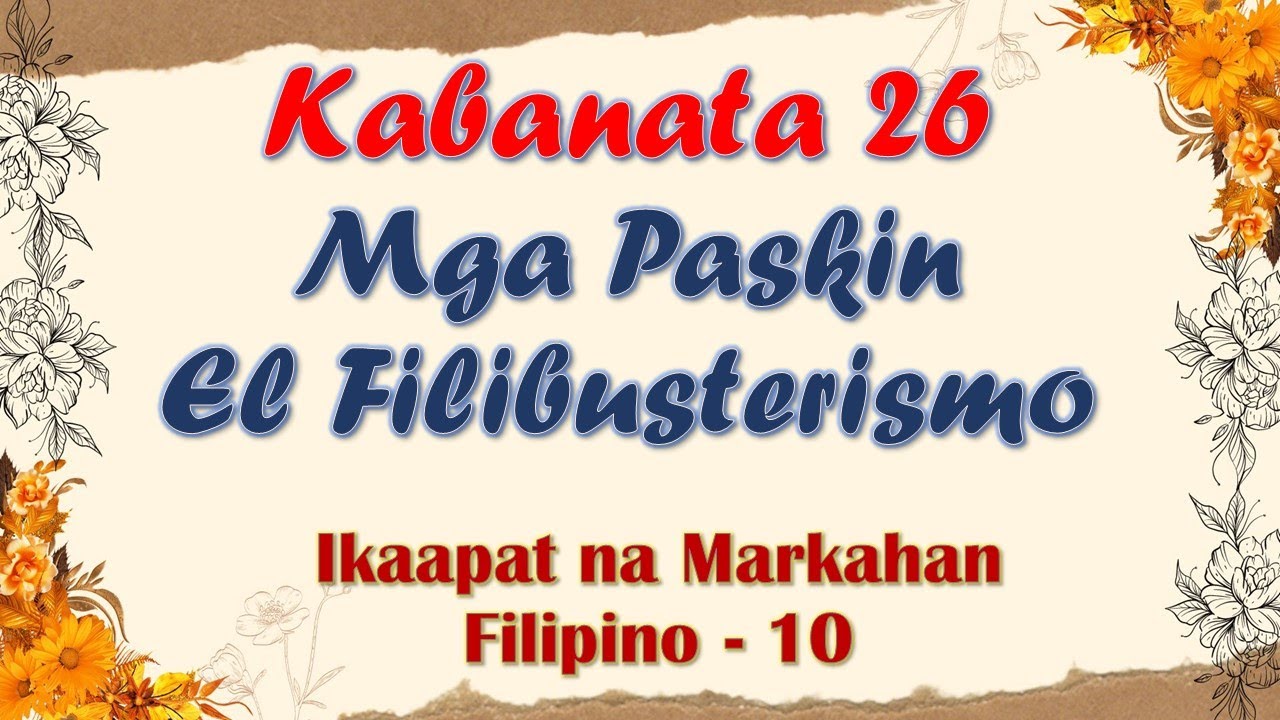 KABANATA 26-EL FILIBUSTERISMO| MGA PASKIN| 4TH GRADING FILIPINO 10 ...