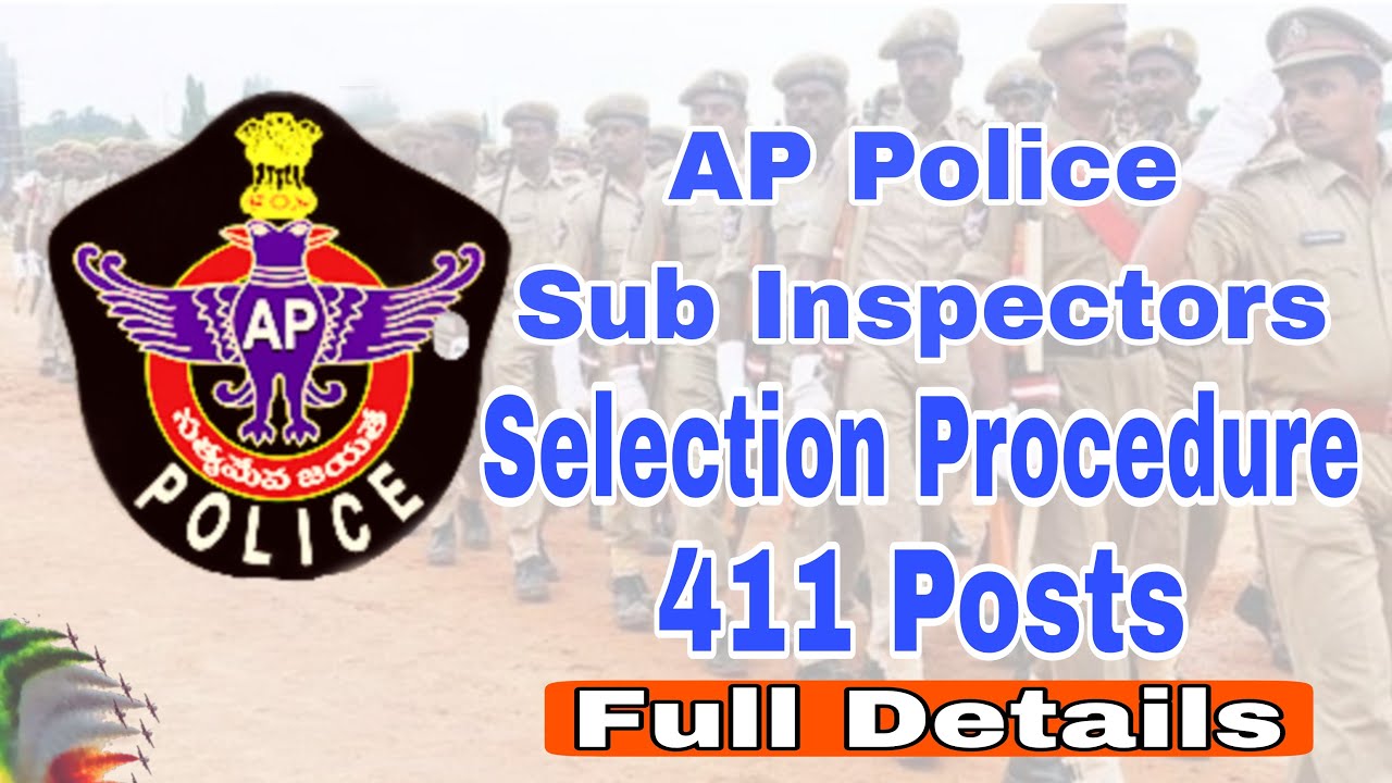 AP Police Sub Inspectors Selection Procedure 2023 | 411 posts full ...
