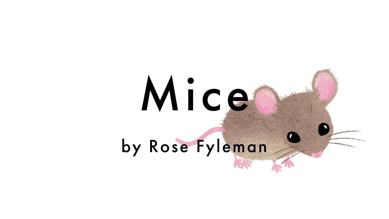 Mice by Rose Fyleman - Read-Aloud Children's Poem | I Think Mice Are ...