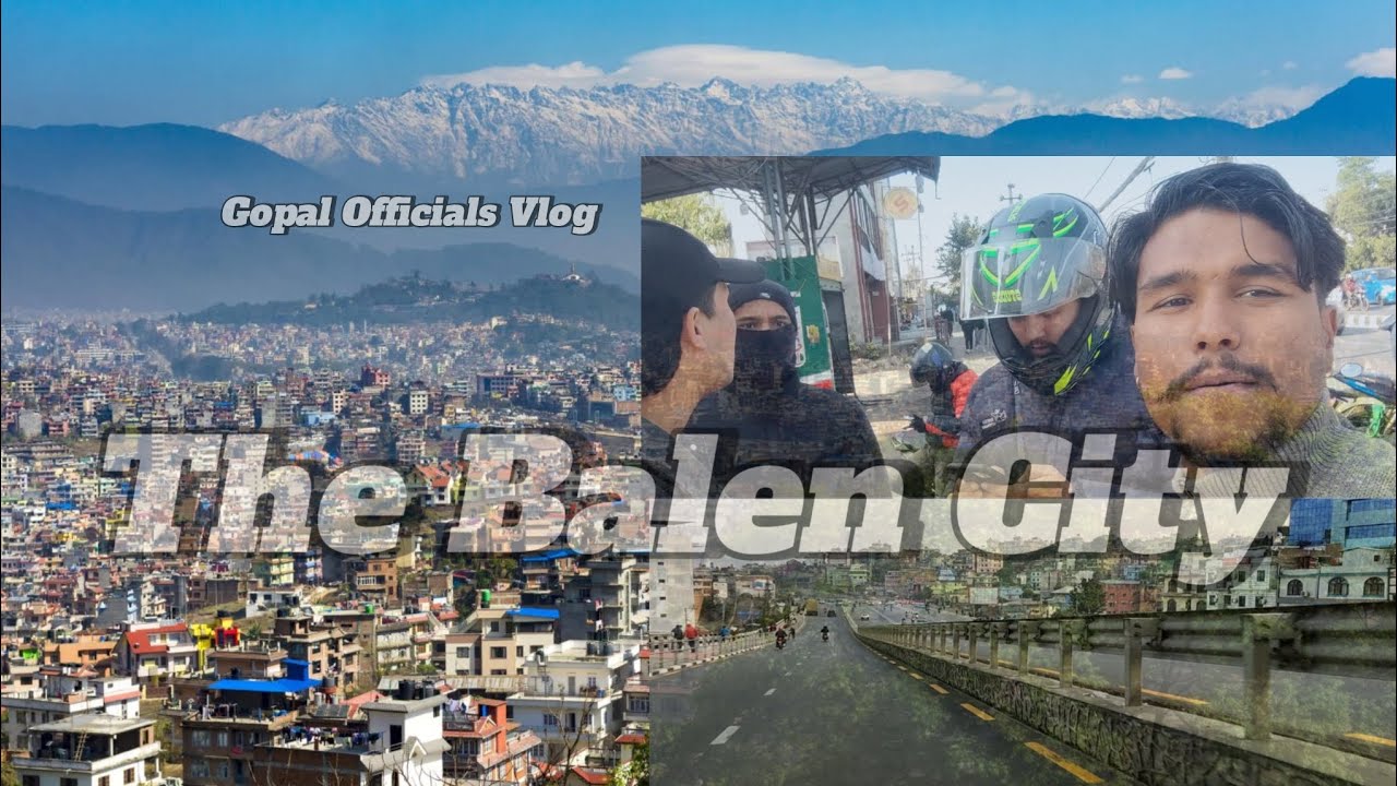 The Balen City|| thanks Balen dai || Vlog ep-4 First vlog in KTM -Dheri ...