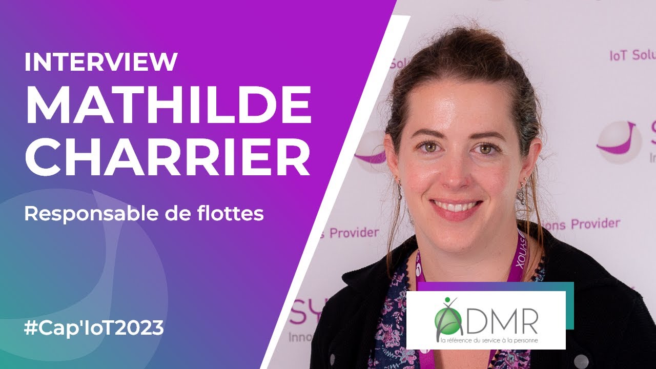 Interview - Mathilde CHARRIER - ADMR 17 - Intervenant Cap'IoT 2023 - YouTube