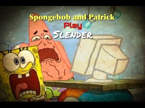 Spongebob and Patrick Play Slender - YouTube
