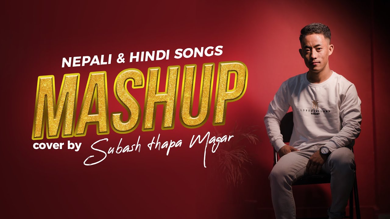 Nepali & Hindi Mashup Cover || SUBASH THAPA MAGAR || - YouTube