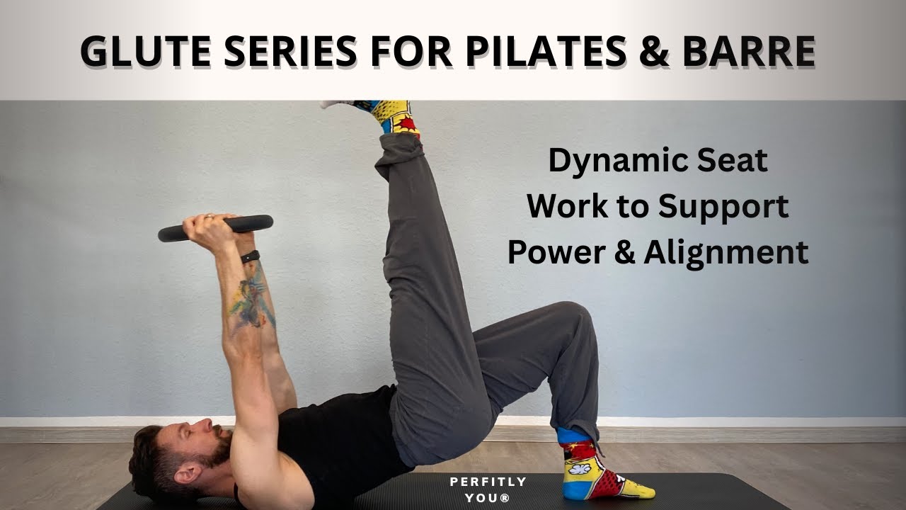Glute Series for Pilates & Barre | Dynamic Seat Work to Support Power ...
