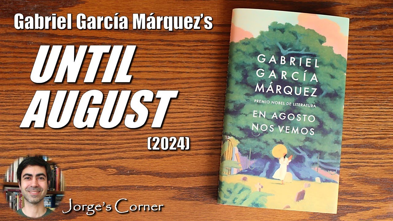 Gabriel García Márquez's Until August (2024) | Book Review and Analysis ...
