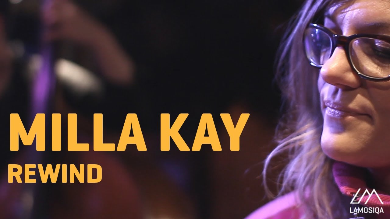 Milla Kay Rewind Live And Acoustic 2 3 YouTube milla-kay-rewind-live-and-acoustic-2-3-youtube