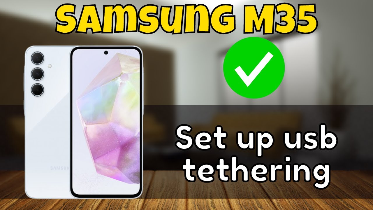 Samsung USB Tethering || How to Set up usb tethering Samsung Galaxy M35 ...