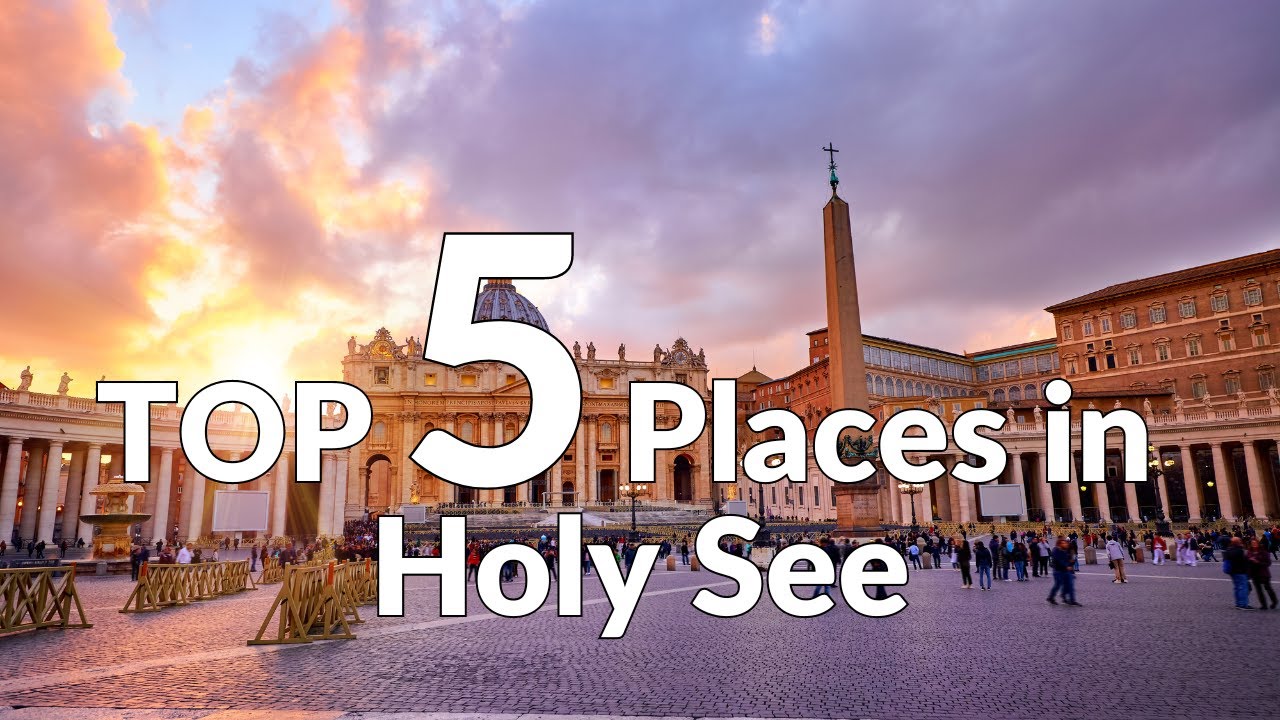 TOP 5 Must-Visit Places in the Holy See (Vatican City) - YouTube