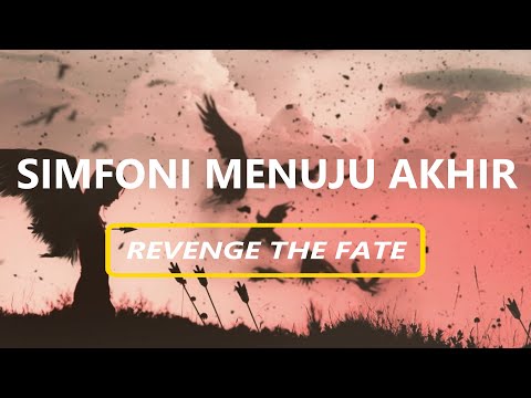 simfoni meuju akhir - Revenge the fate (Unofficial video lirik Indonesia)