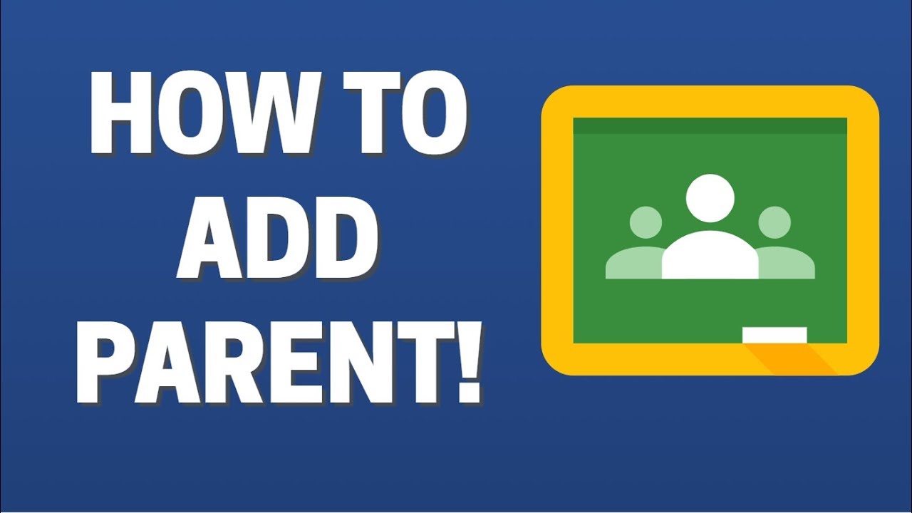How To ADD Parent in Google Classroom - YouTube