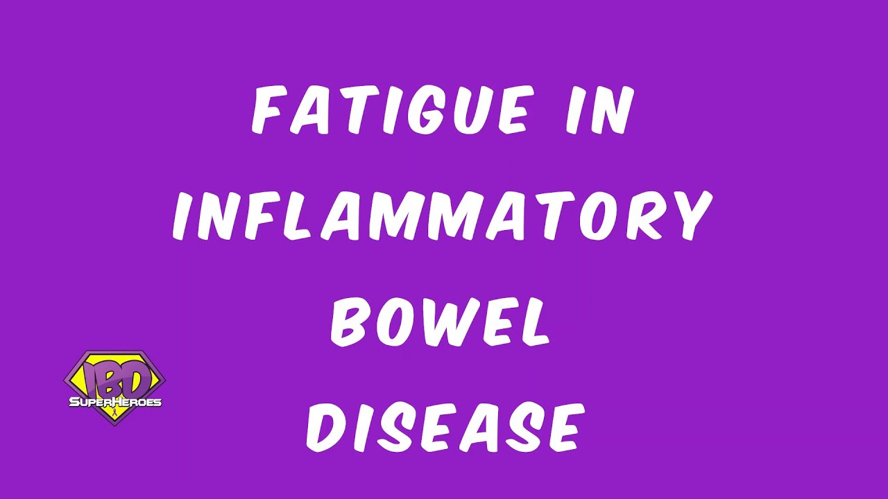 Fatigue in Inflammatory Bowel Disease (IBD) - YouTube