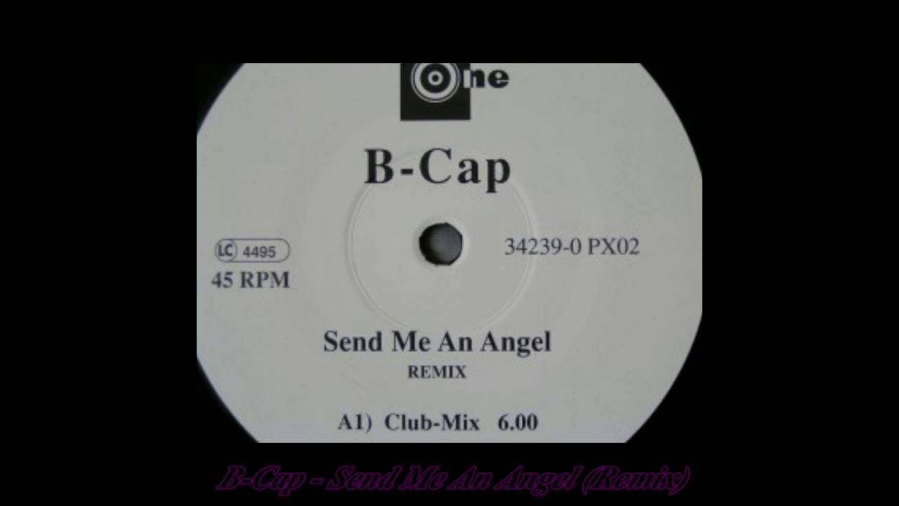 B-Cap - Send Me An Angel (Club Mix Remix) - YouTube