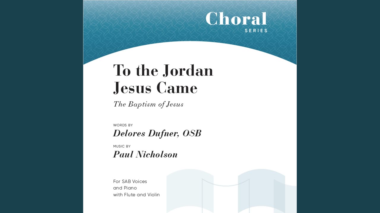 To the Jordan Jesus Came (feat. Paul Nicholson & Delores Dufner OSB ...