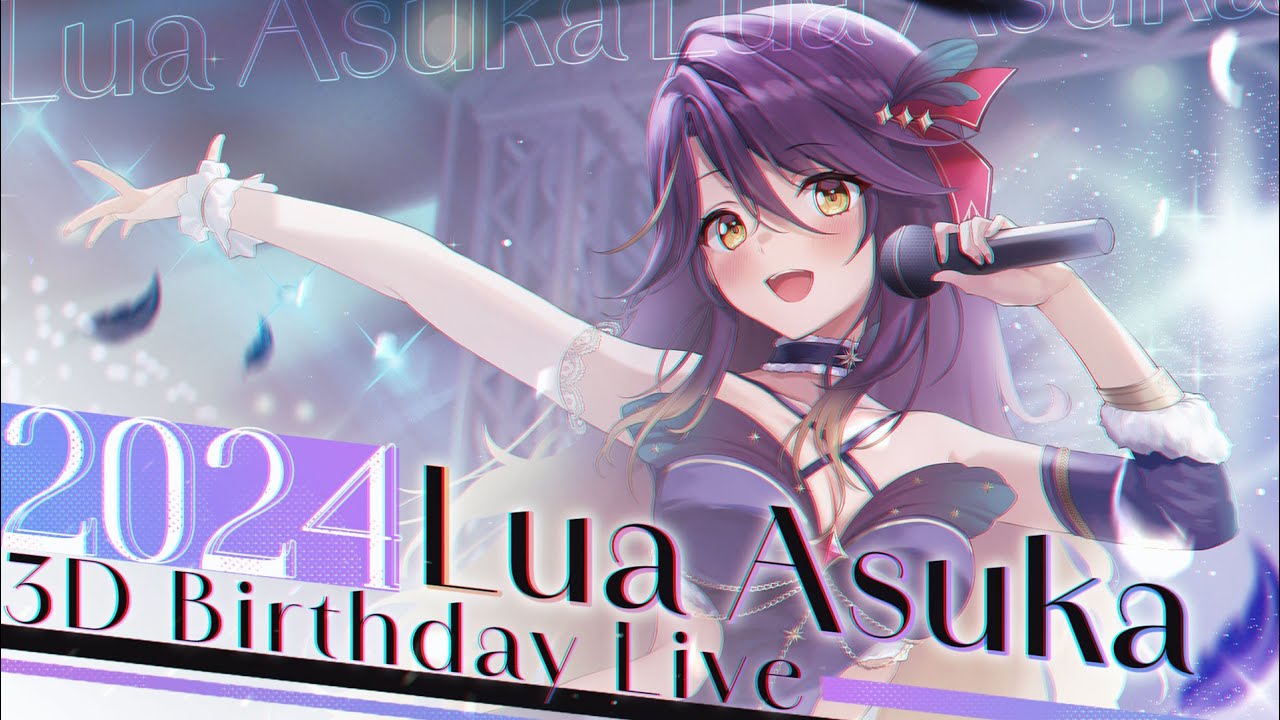 Lua Asuka 3D Birthday Live 2024 #LuaBirbday2024 - YouTube