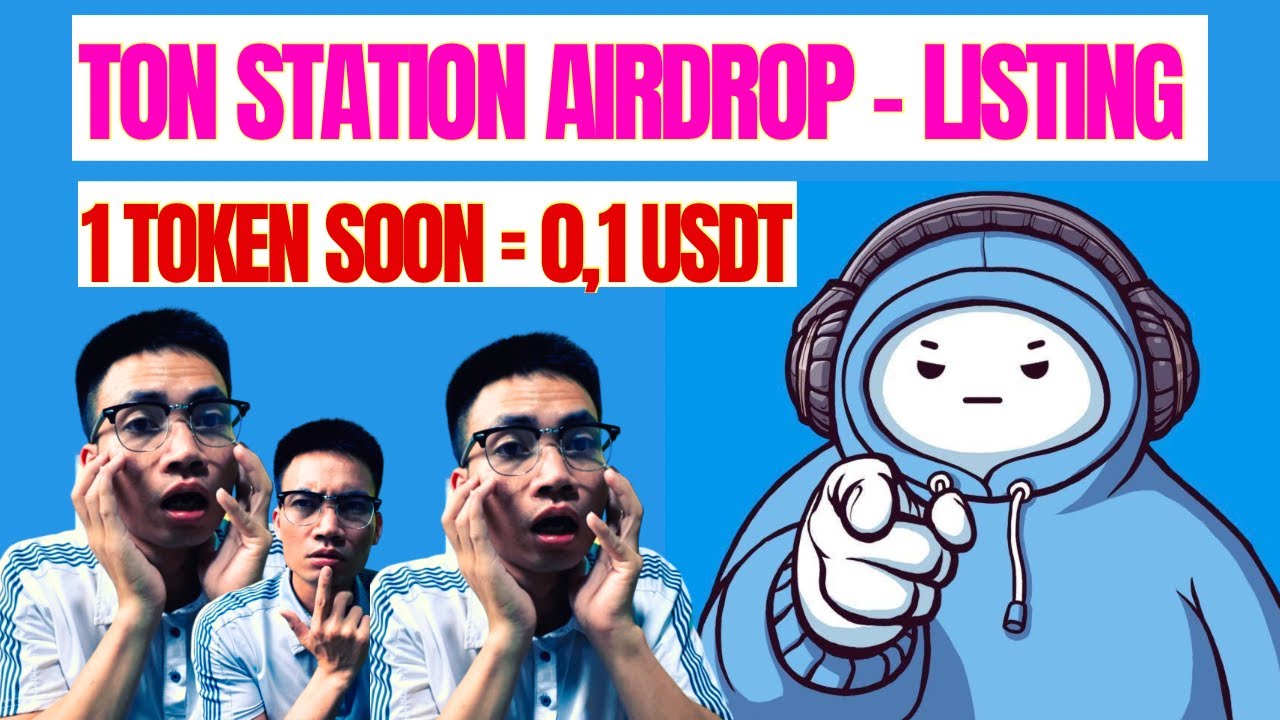 Ton Station Thông Báo Airdrop Và List Sàn: Dự Án Triệu Đô Giúp Bạn Đổi ...